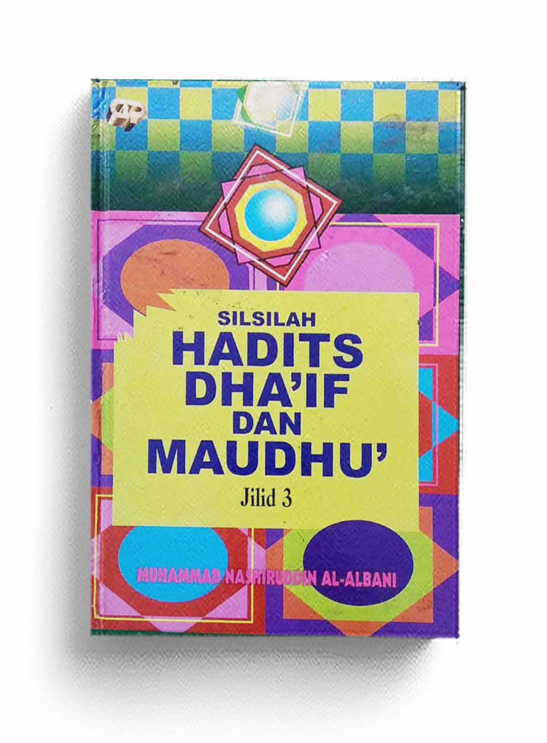 Silsilah Hadits Dha`if dan Maudhu Jilid 3