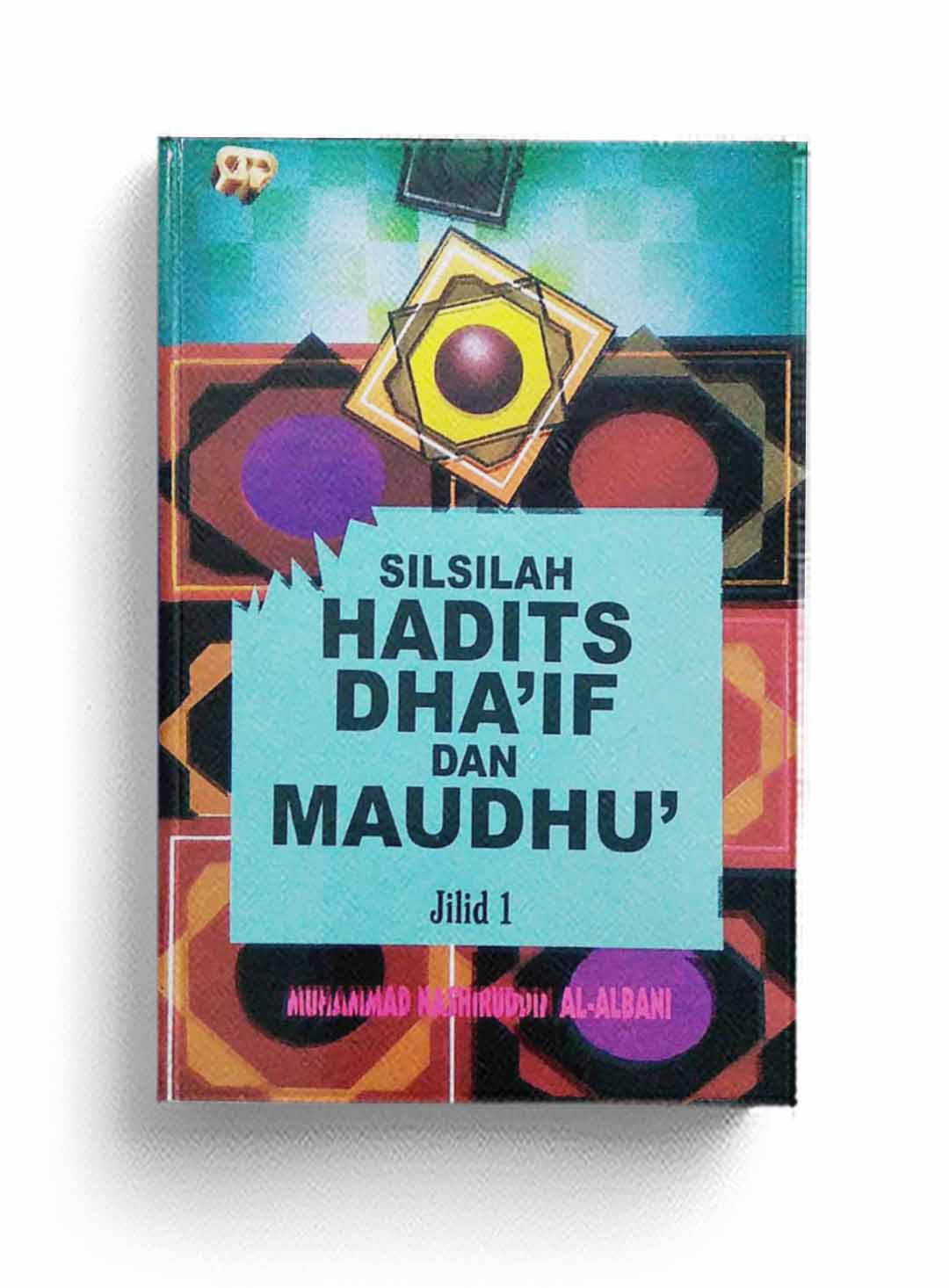 Silsilah Hadits Dha`if dan Maudhu Jilid 1(1995)